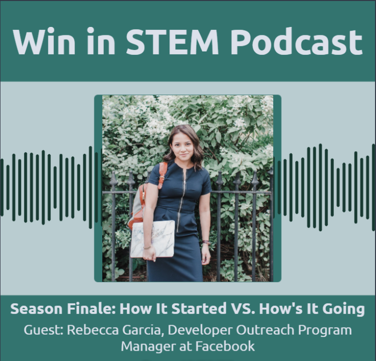 How it Started vs. How's it Going w/ Rebecca Garcia - WinInSTEM